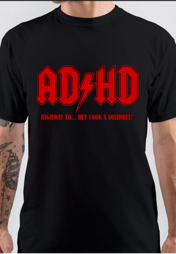 AD HD TSHIRT | Swag Shirts