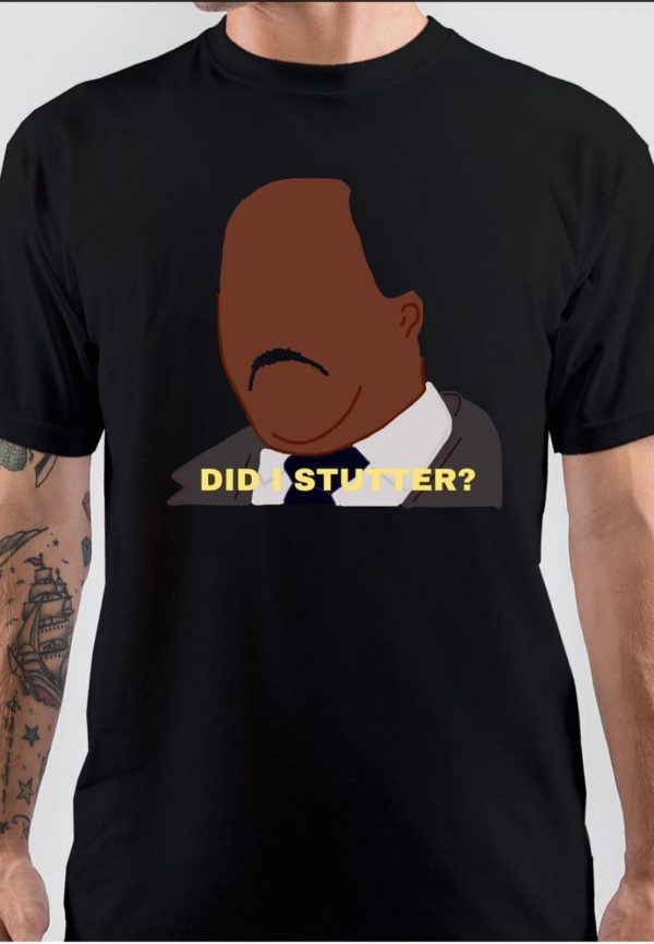 Did I Stutter T-Shirt | Swag Shirts