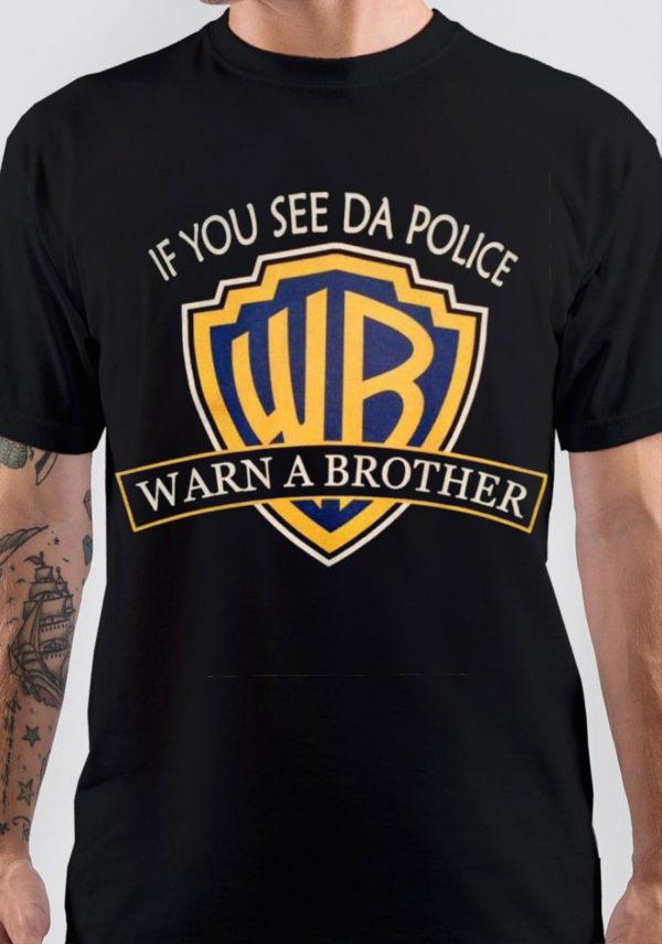 Warn A Brother T-Shirt - Swag Shirts