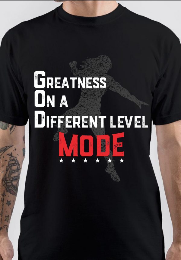 Greatness On A Different Level Mode T-Shirt | Swag Shirts