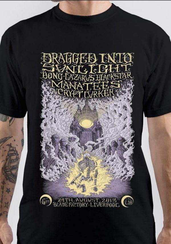 Dragged Into Sunlight T-Shirt | Swag Shirts