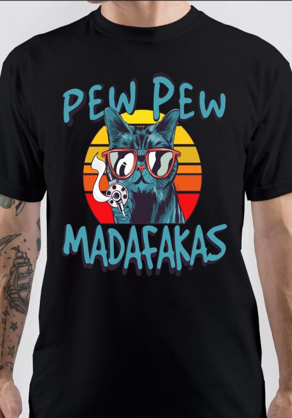 Pew Pew Madafakas T-Shirt | Swag Shirts