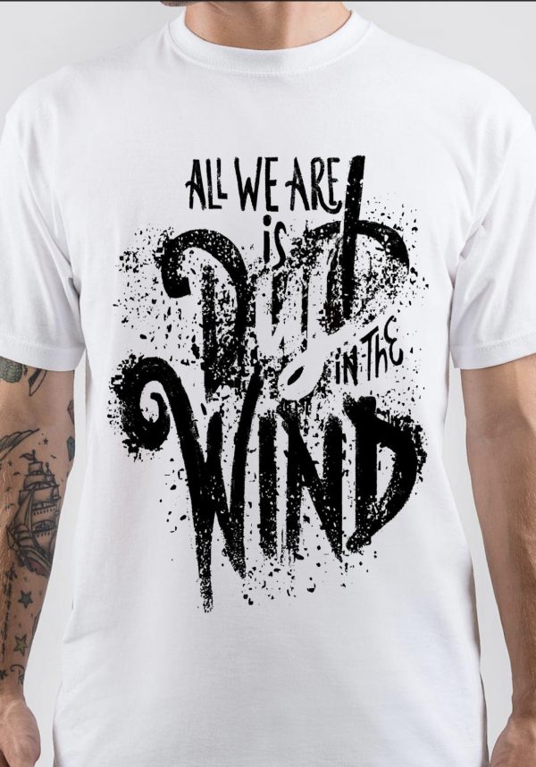 Dust In The Wind T-Shirt | Swag Shirts