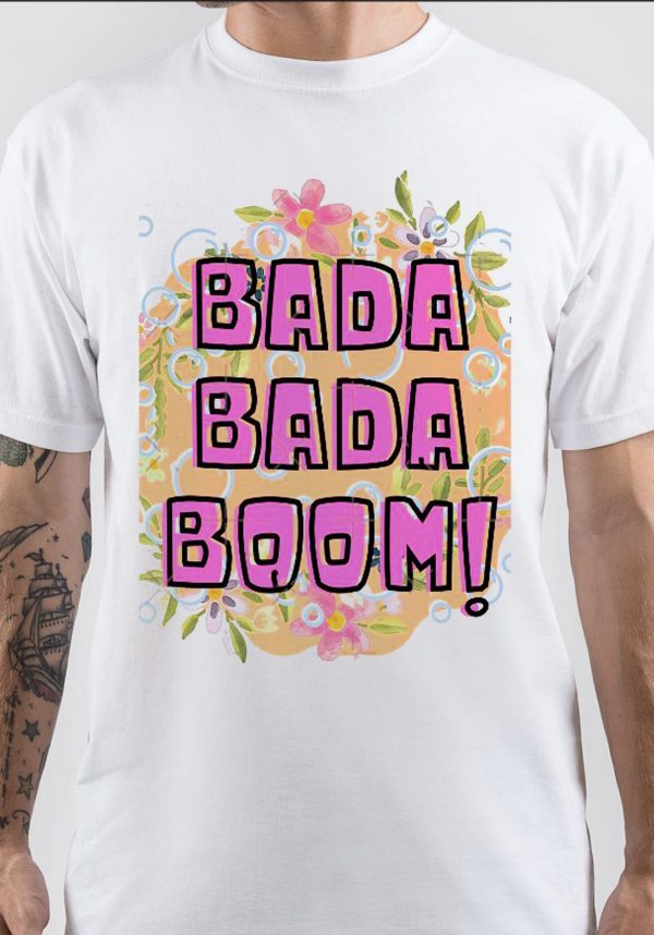 Bada Boom T-Shirt | Swag Shirts