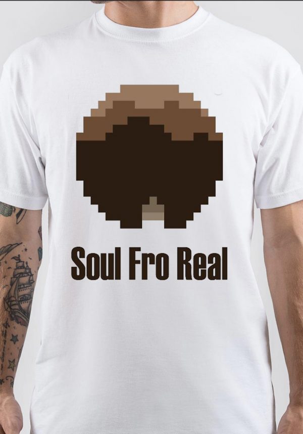 Soul For Real T-Shirt | Swag Shirts