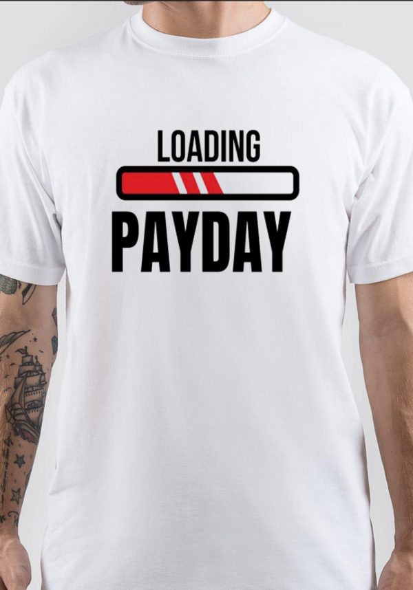 Payday T-Shirt | Swag Shirts