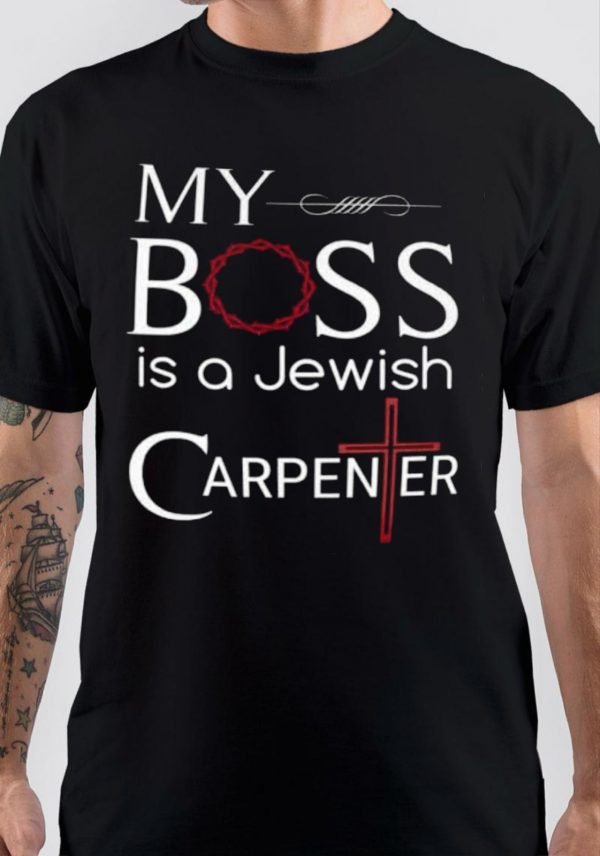 My Boss Is A Jewish Carpenter T-Shirt | Swag Shirts
