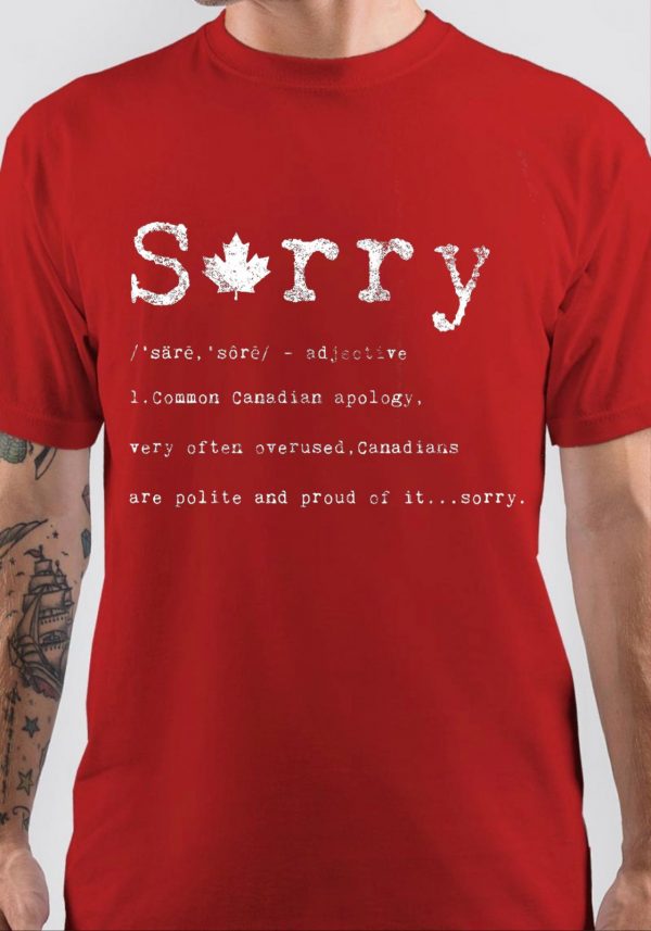 Canadians Sorry T-Shirt | Swag Shirts