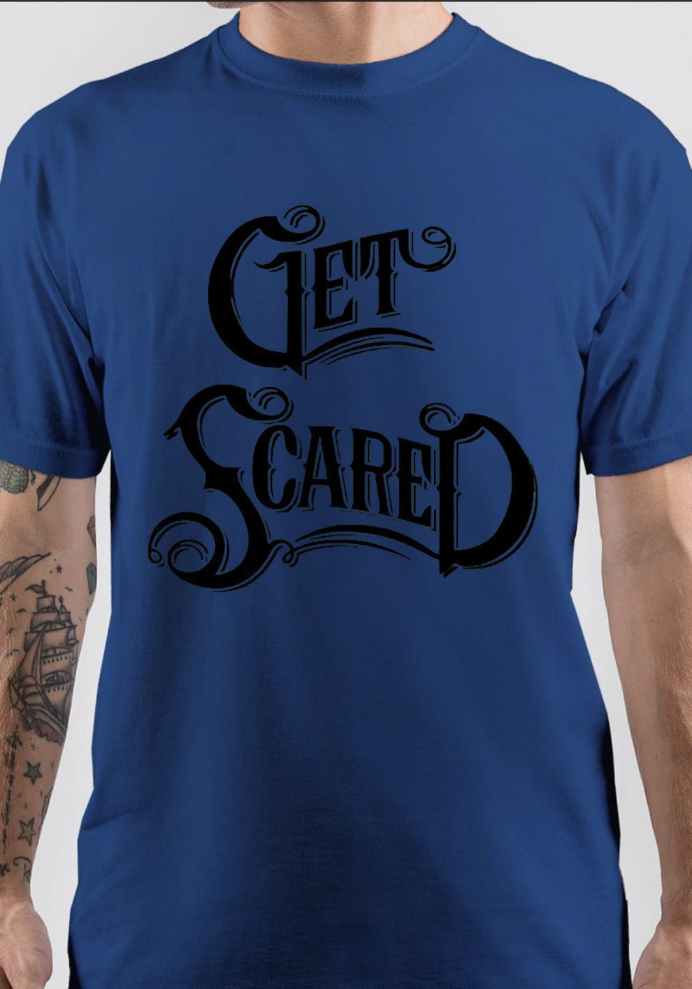 Get Scared T-Shirt | Swag Shirts