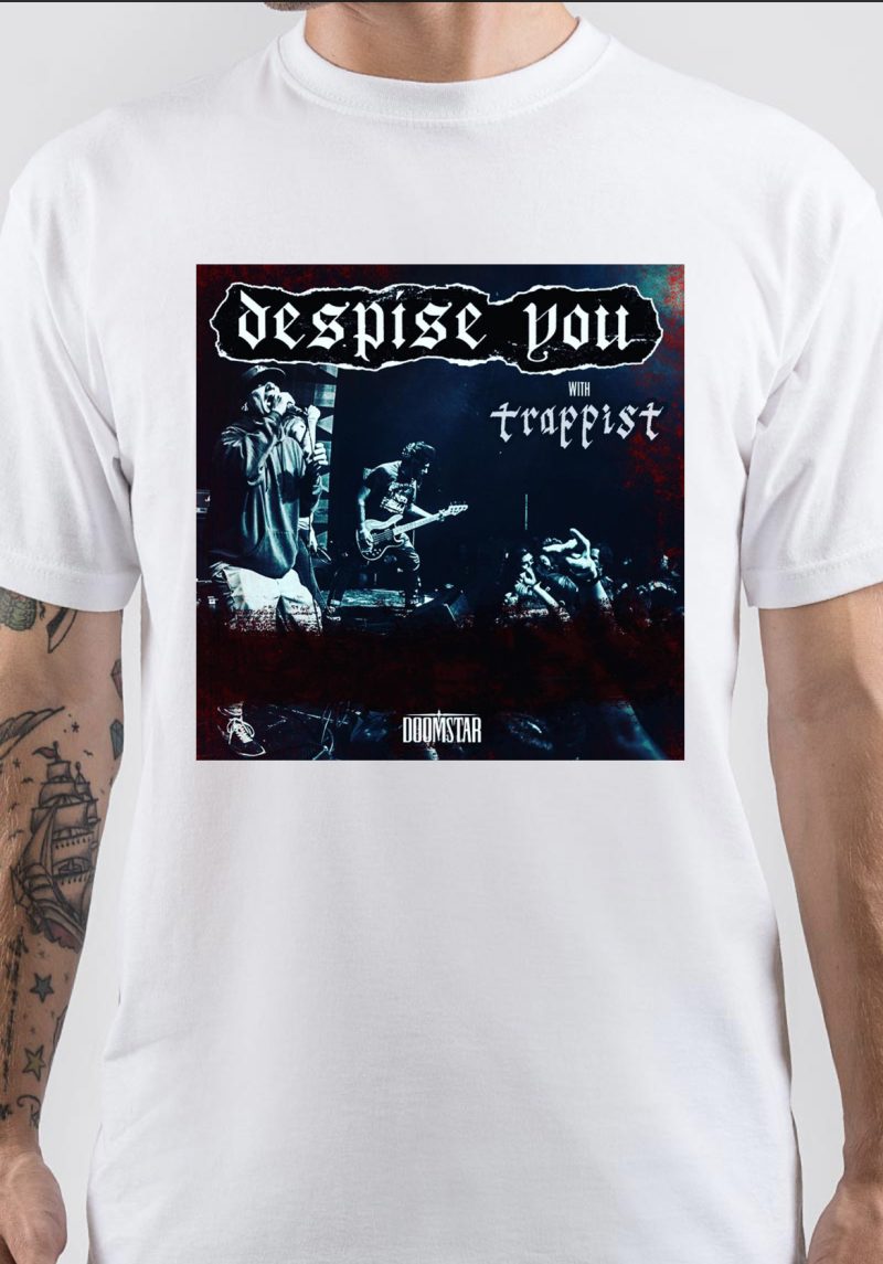 Despise You T-Shirt | Swag Shirts